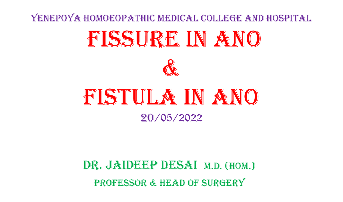 Fissure IN ANO a Fistula IN ANO - Yenepoya Homoeopathic medical college ...