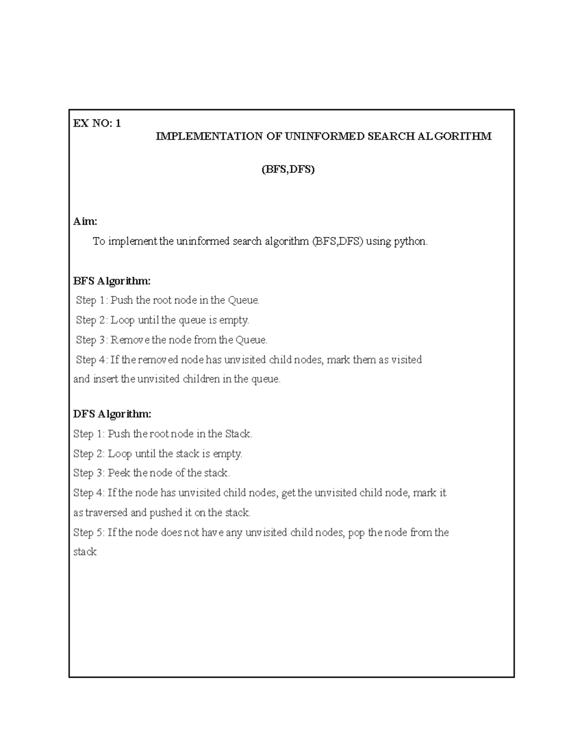 Lab manual AIML - EX NO: 1 IMPLEMENTATION OF UNINFORMED SEARCH ALGORITHM (BFS,DFS) Aim: To ...