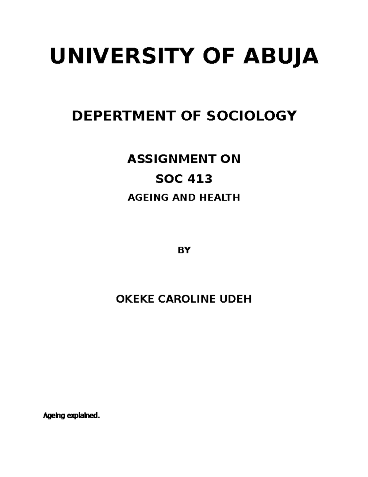 Ageing assignment - Aging - UNIVERSITY OF ABUJA DEPERTMENT OF SOCIOLOGY ...