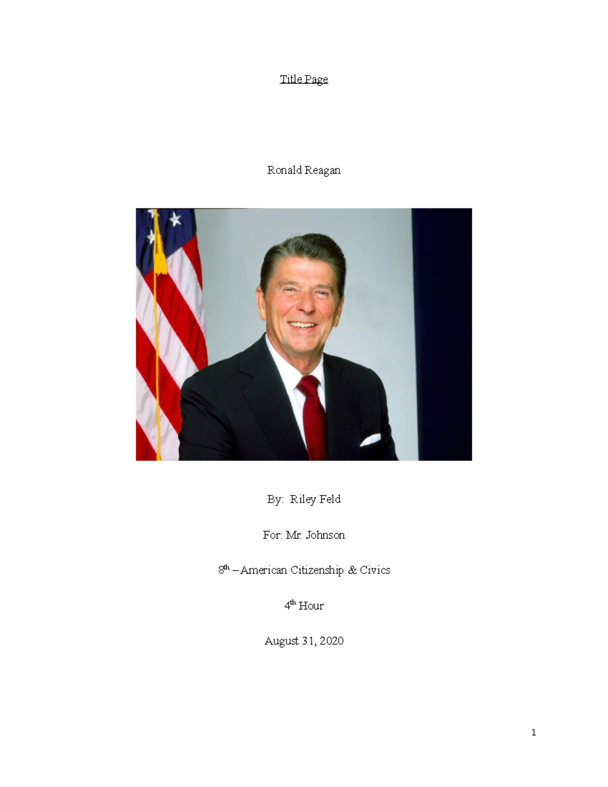 Ronald Reagan - Riley Feld final report - Title Page Ronald Reagan By ...