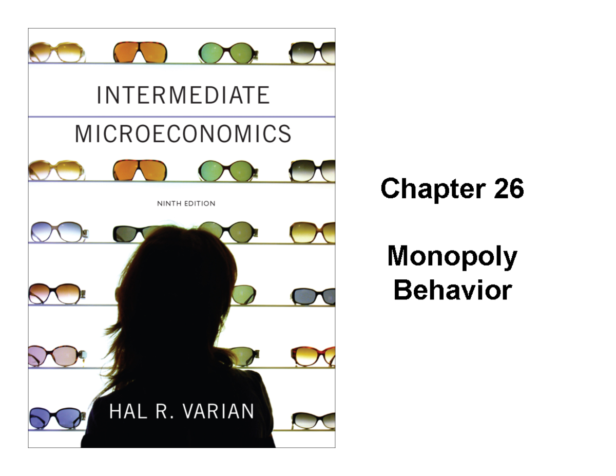 Varian 9e Lecture PPTs Ch26 Monopoly Behavior - Chapter 26 Monopoly Behavior How Should a ...