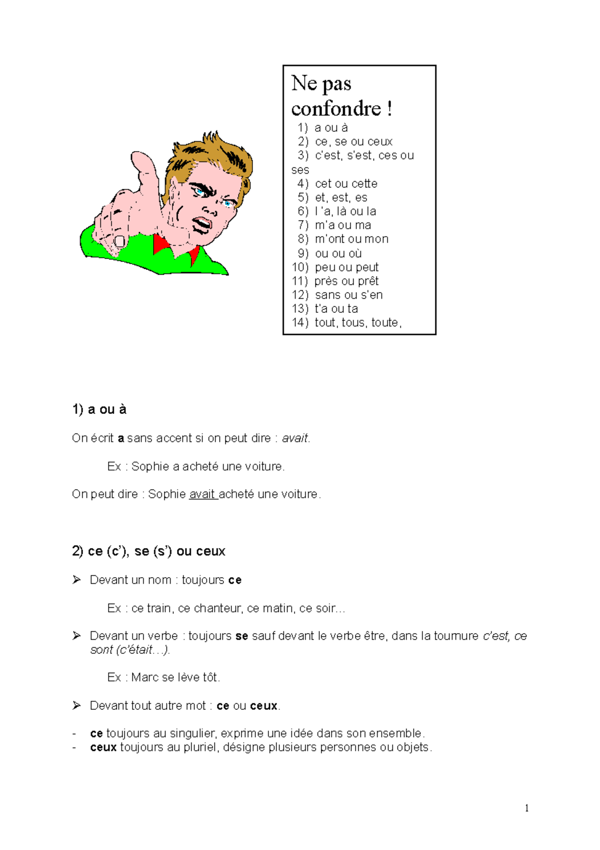 11803-trucs-homophones - 1) a ou à On écrit a sans accent si on peut ...