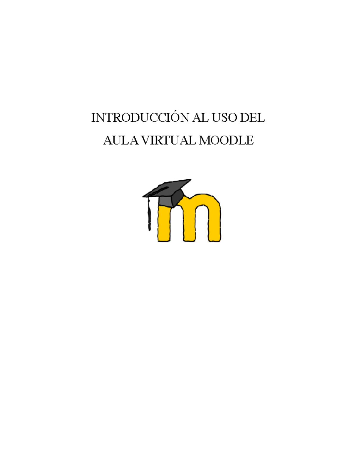 Moodle - INTRODUCCIÓN AL USO DEL AULA VIRTUAL MOODLE En esta tutorial podrás encontrar varios ...