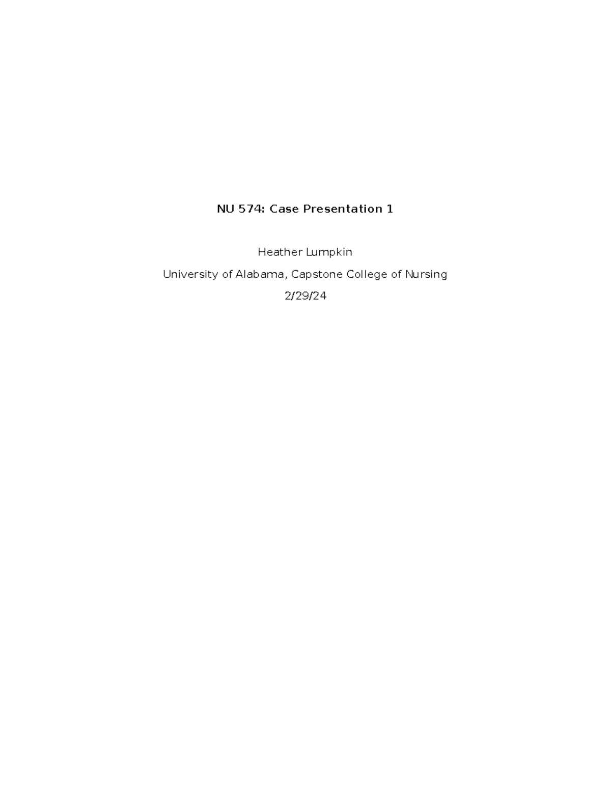 Case Presentation 1 NU574 - NU 574: Case Presentation 1 Heather Lumpkin ...