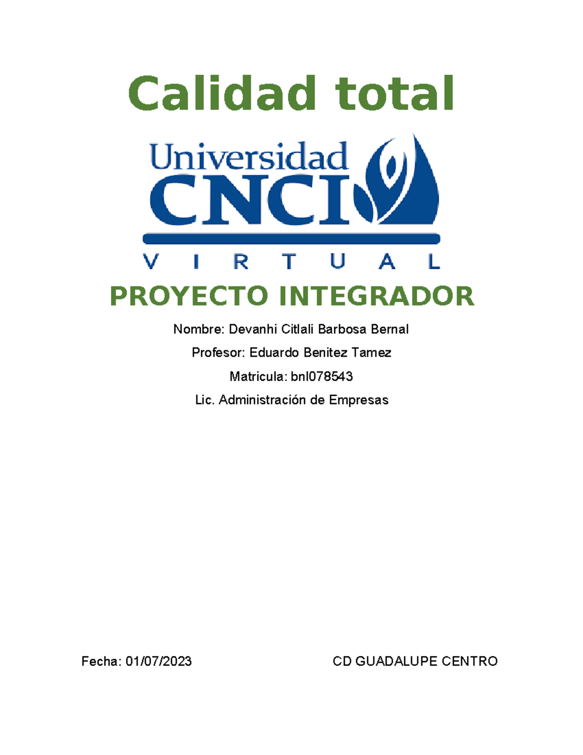 Calidad tota1 - TAREA - calidad total - Calidad total PROYECTO INTEGRADOR Nombre: Devanhi ...