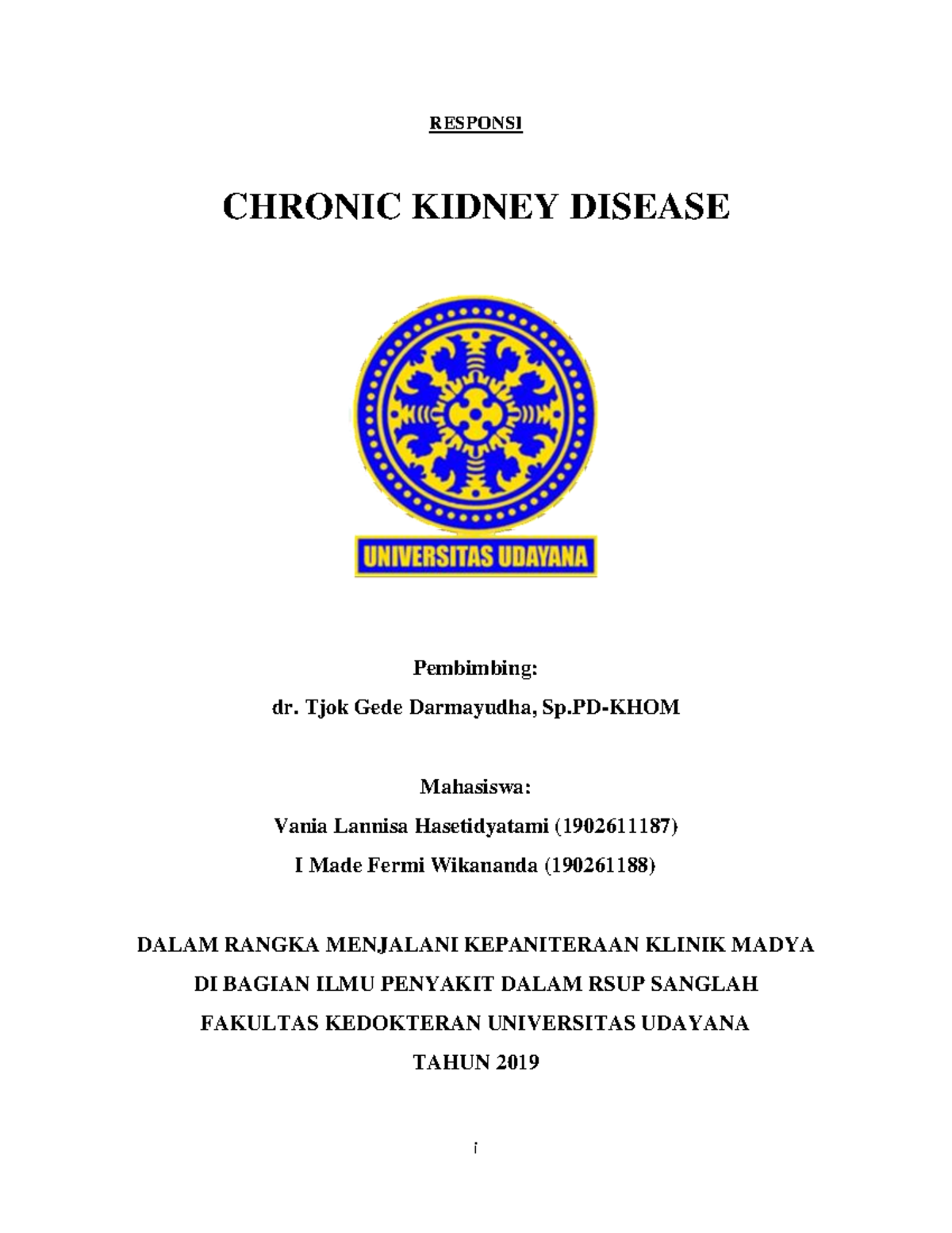 Ckd unud - chronic kidney disease - i RESPONSI CHRONIC KIDNEY DISEASE Pembimbing: dr. Tjok Gede ...