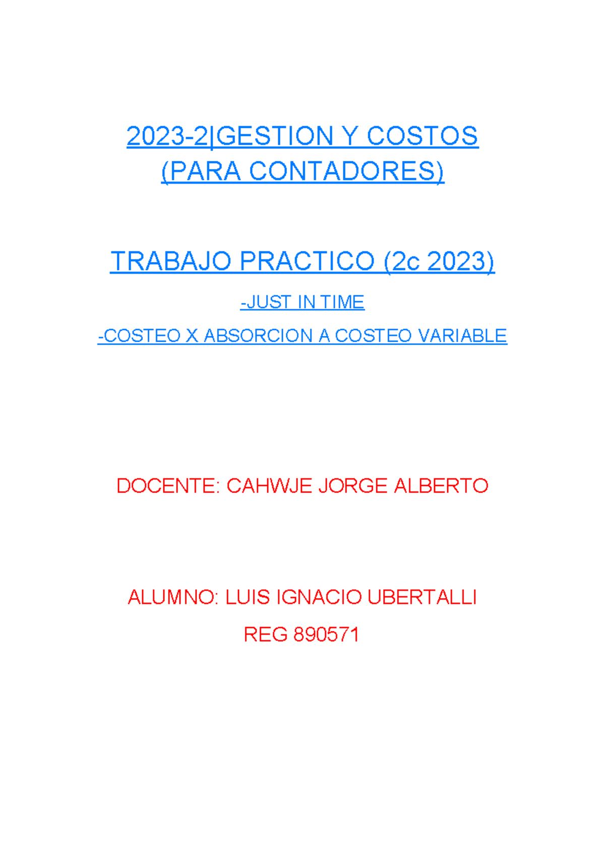 TP GYC JUST IN TIME (Ubertalli Luis Ignacio) - 2023-2|GESTION Y COSTOS (PARA CONTADORES) TRABAJO ...