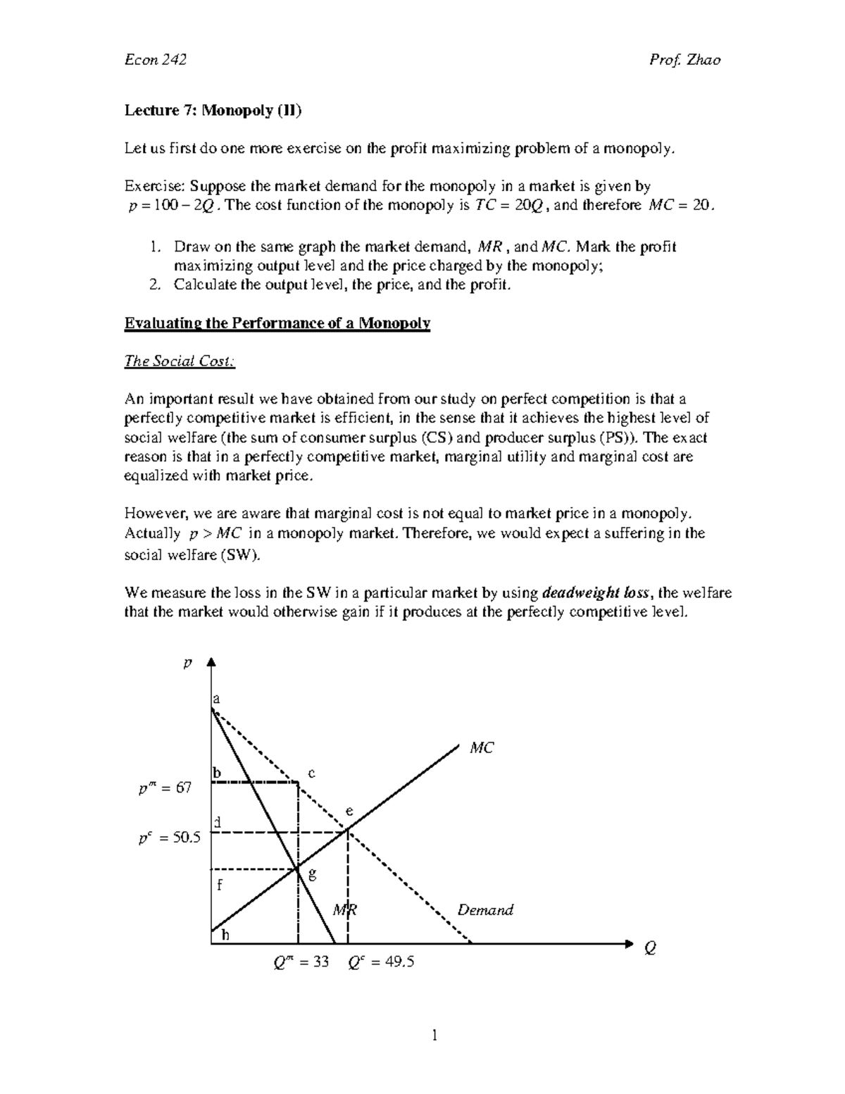 Lecture 7 242 - Econ 242 Prof. Zhao 1 Lecture 7: Monopoly (II) Let us first do one more exercise ...