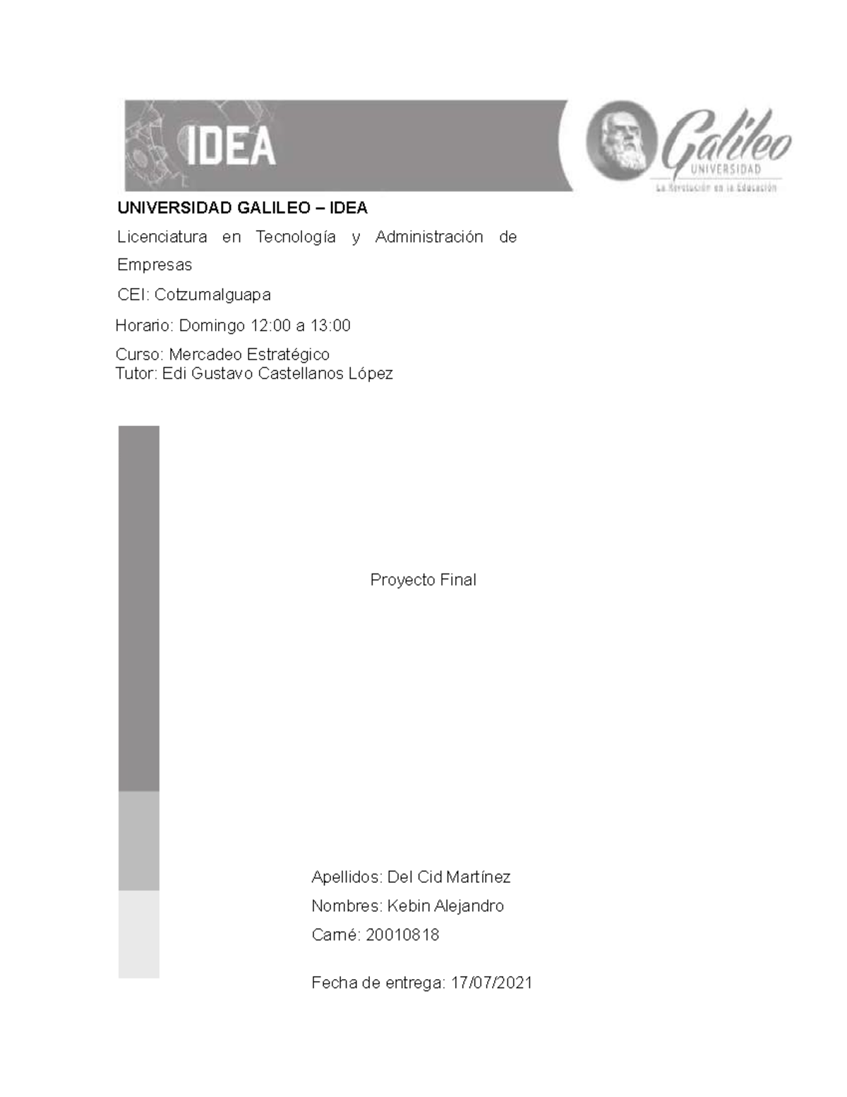 Proyecto Final - Tarea - UNIVERSIDAD GALILEO – IDEA Licenciatura en Tecnología y Administración ...