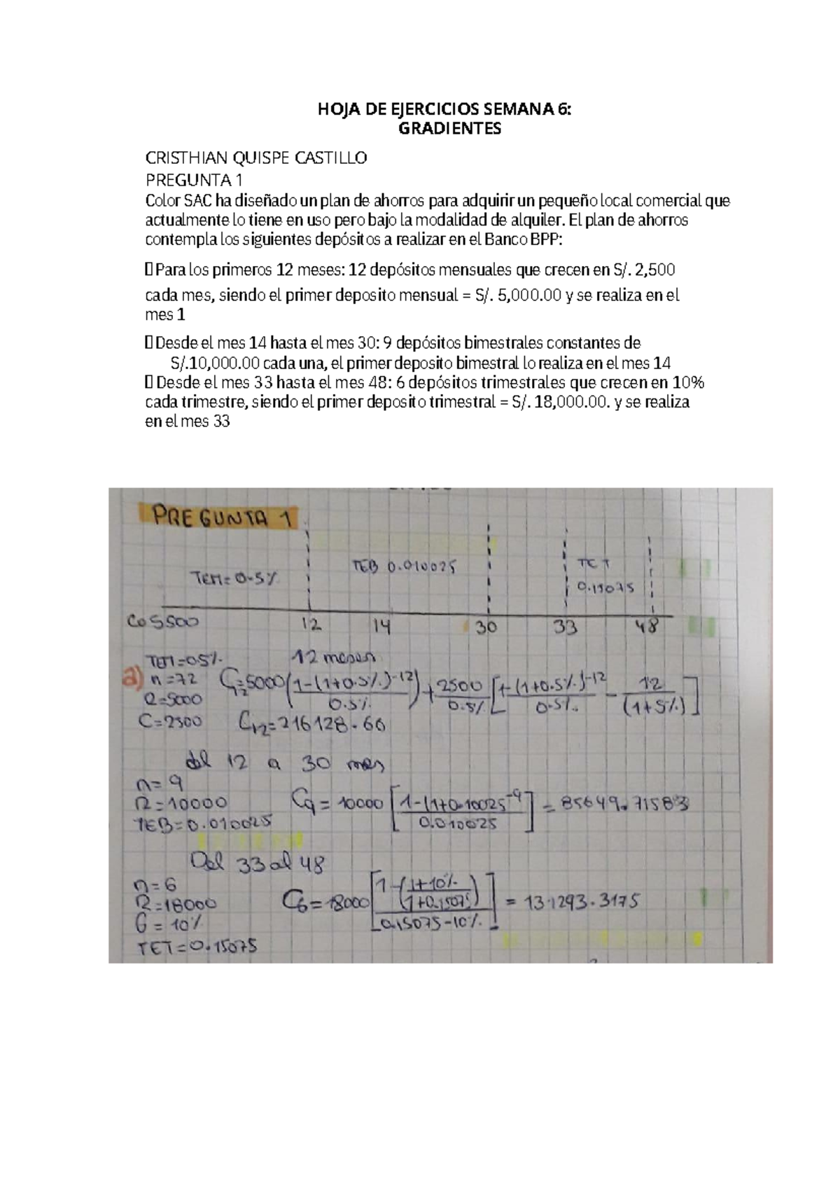 Tarea Semana 6 Matefi - CRISTHIAN QUISPE CASTILLO PREGUNTA 1 Color SAC ha diseñado un plan de ...