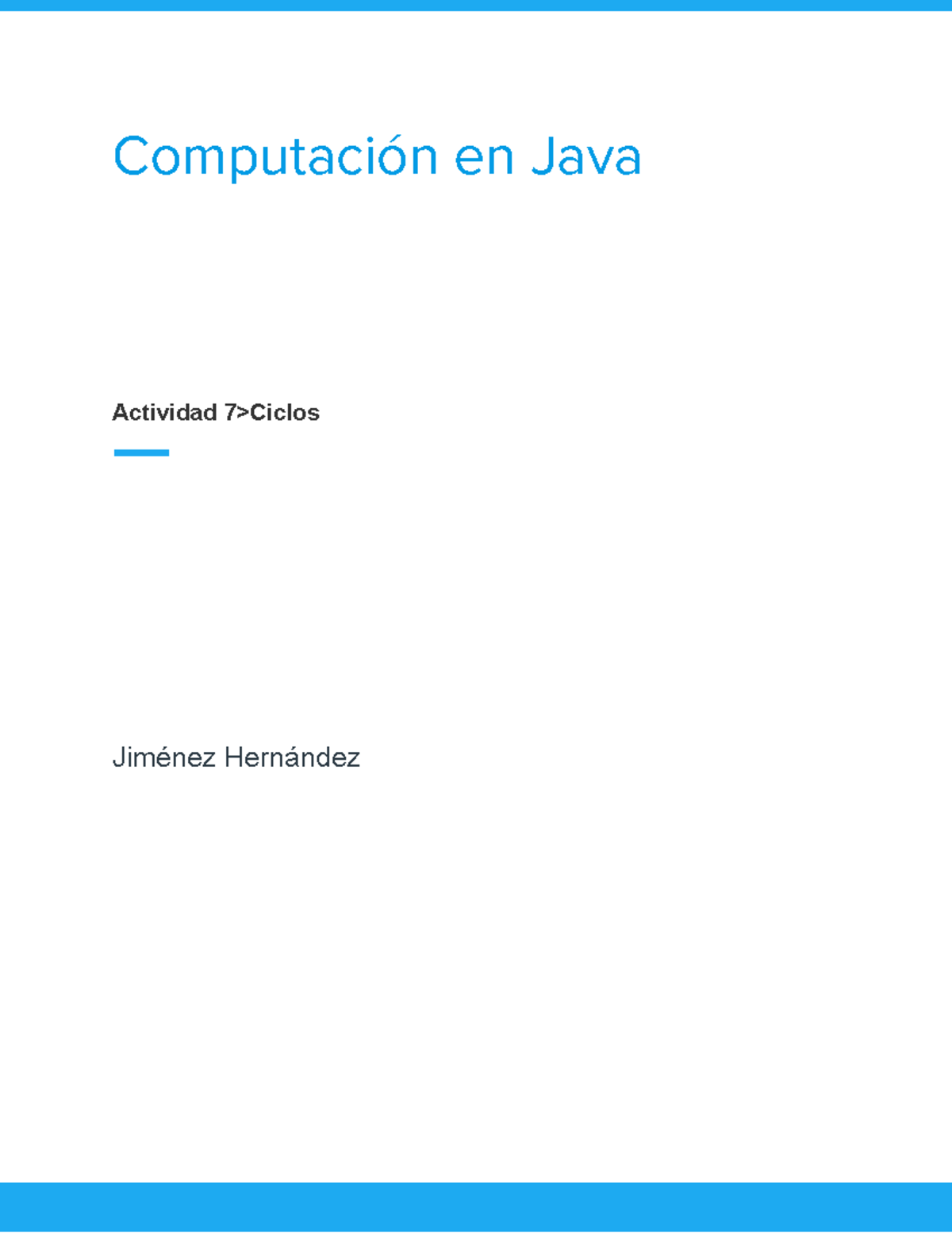 Actividad 7 ciclos - Computación en Java Actividad 7>Ciclos Jiménez ...