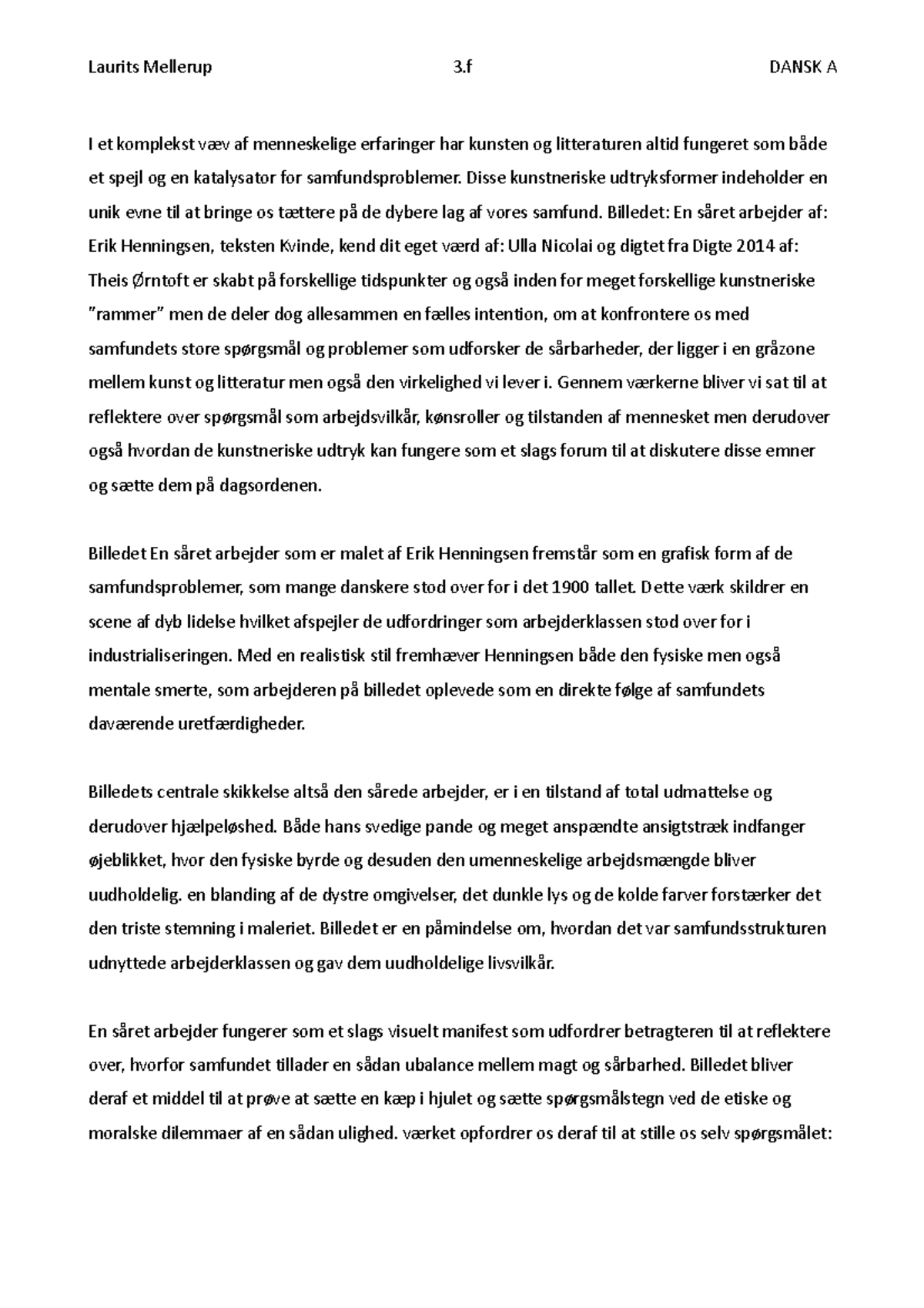 Dansk essay - I et komplekst væv af menneskelige erfaringer har kunsten ...