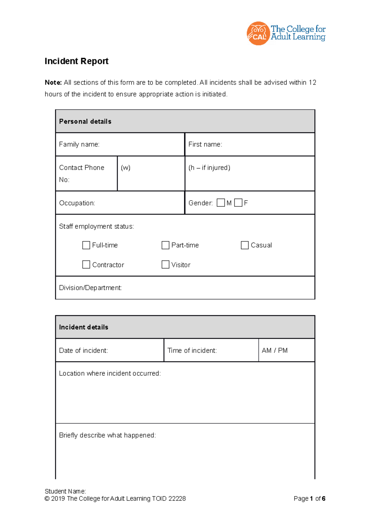 Incident Report - Incident Report Note: All sections of this form are ...