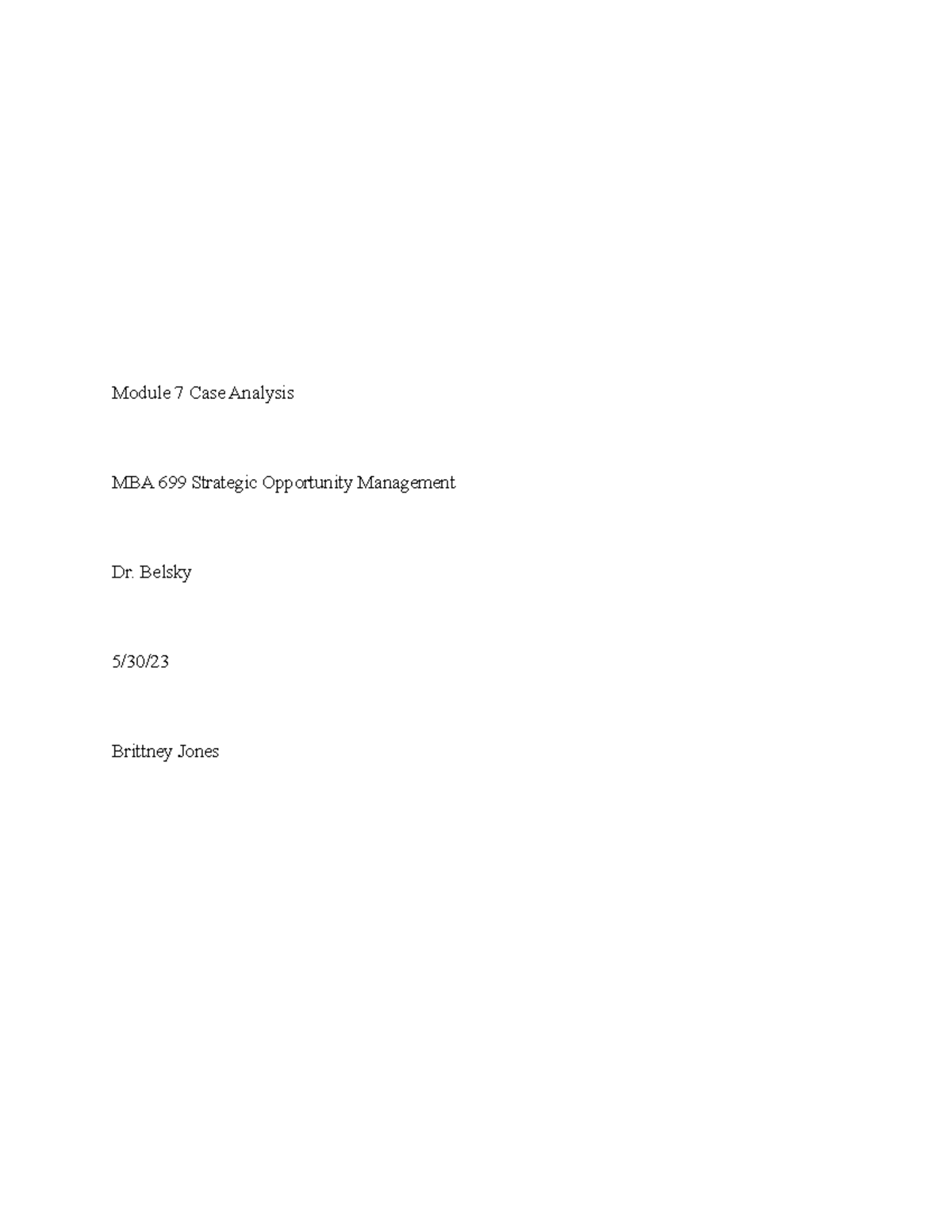Module 7 Case Analysis MBA 699 Strategic Opportunity Management - Studocu