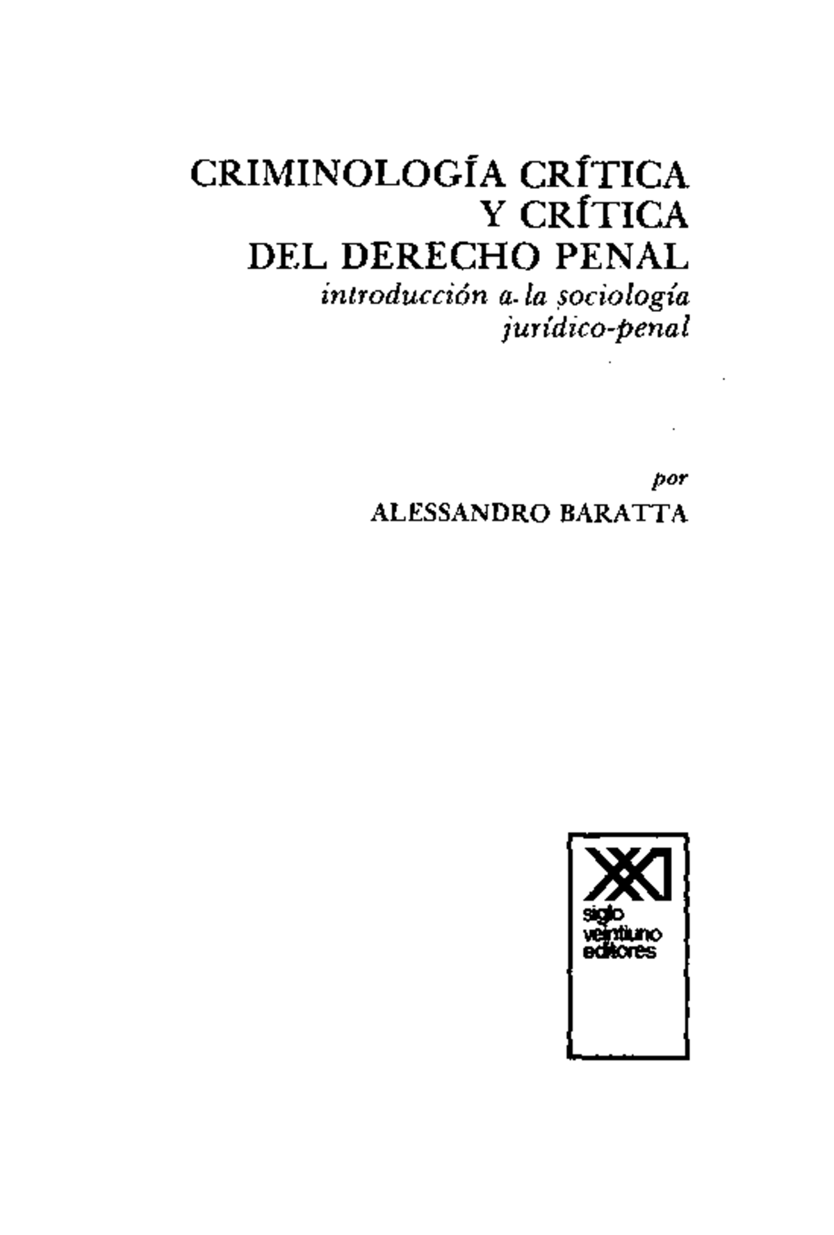 Baratta - CRIMINOLOGÍA CRÍTICA Y CRÍTICA DEL DERECHO PENAL introducción ...
