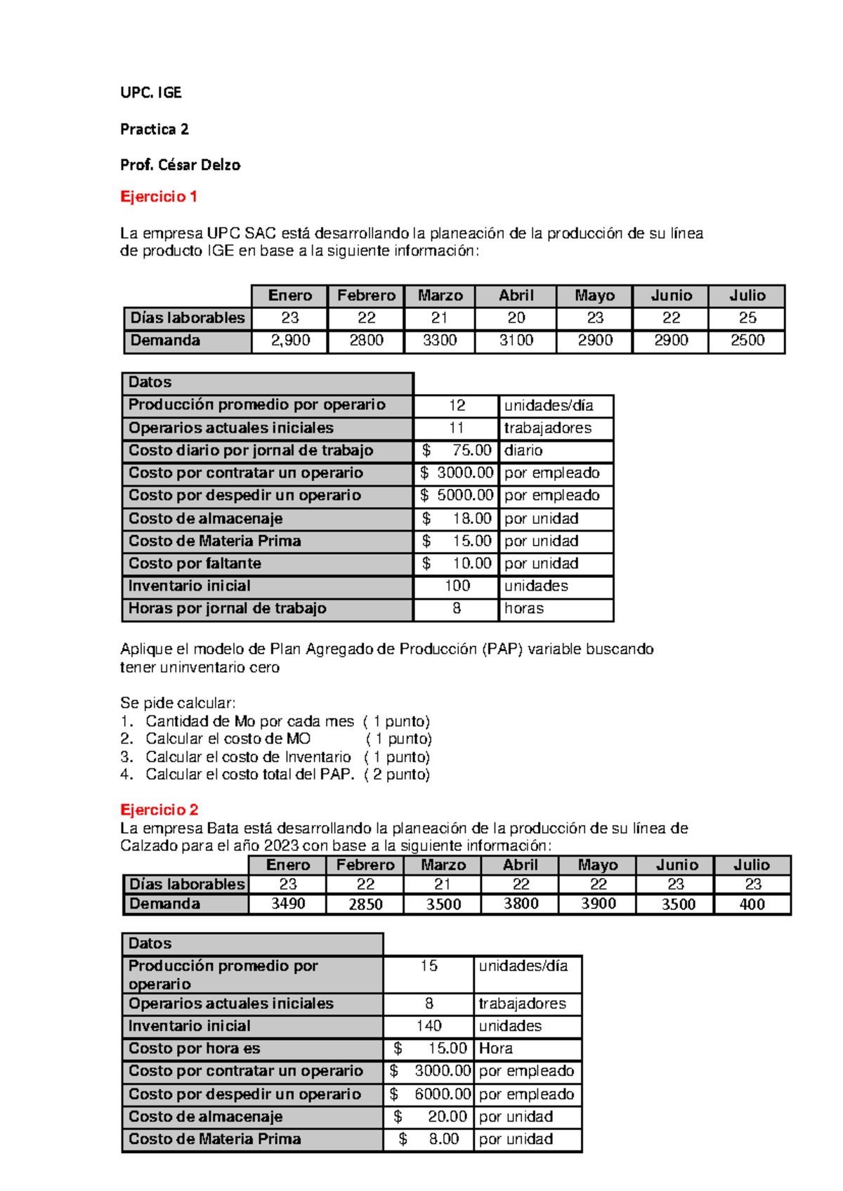 Pc2 IPS - XXXXXDDDDDDDDDD - UPC. IGE Practica 2 Prof. César Delzo Ejercicio 1 La empresa UPC SAC ...