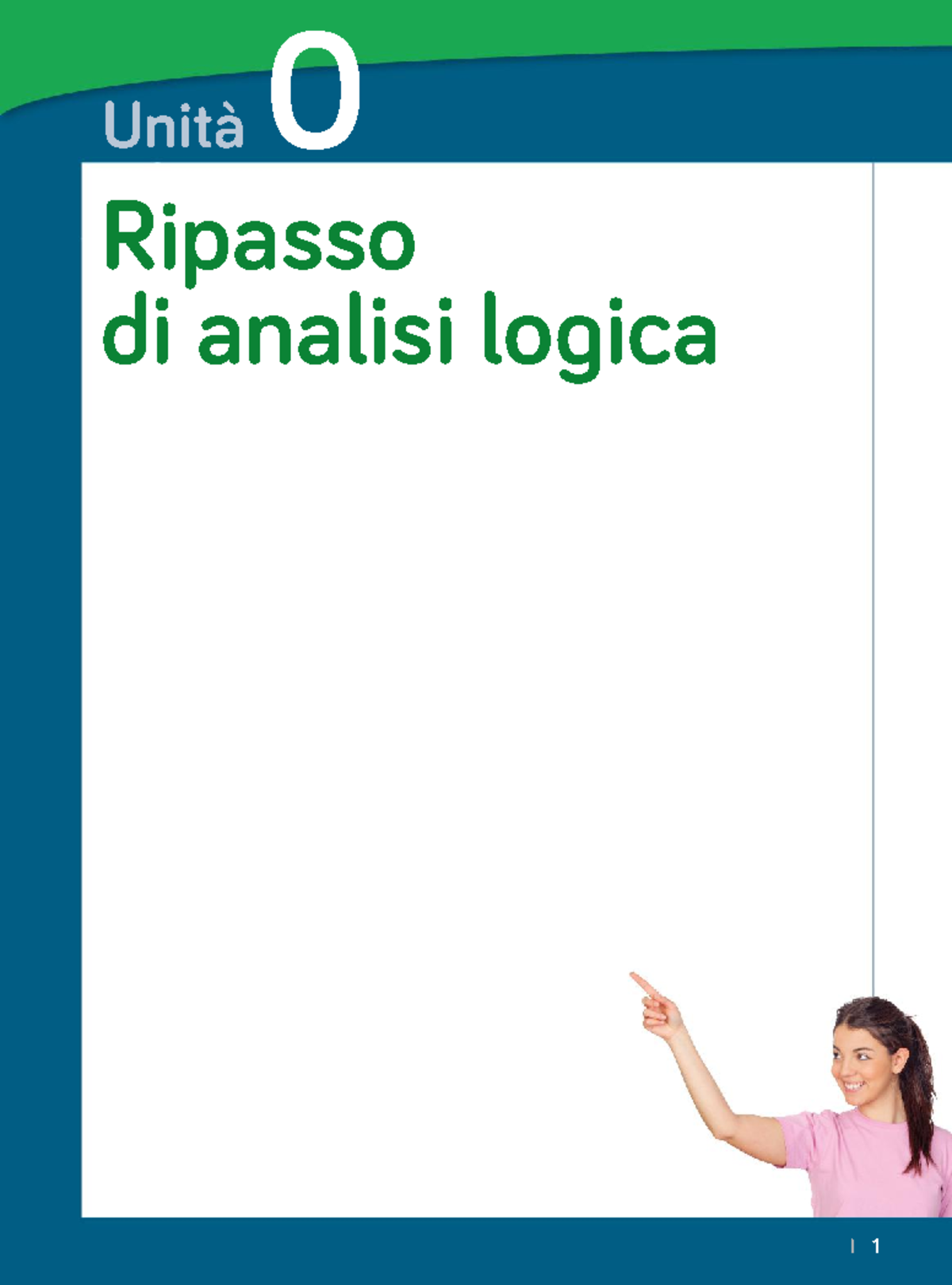 Ripasso - analisi logica - Ripasso di analisi logica Unità 0 I 1 2 ####### Ripasso di analisi ...