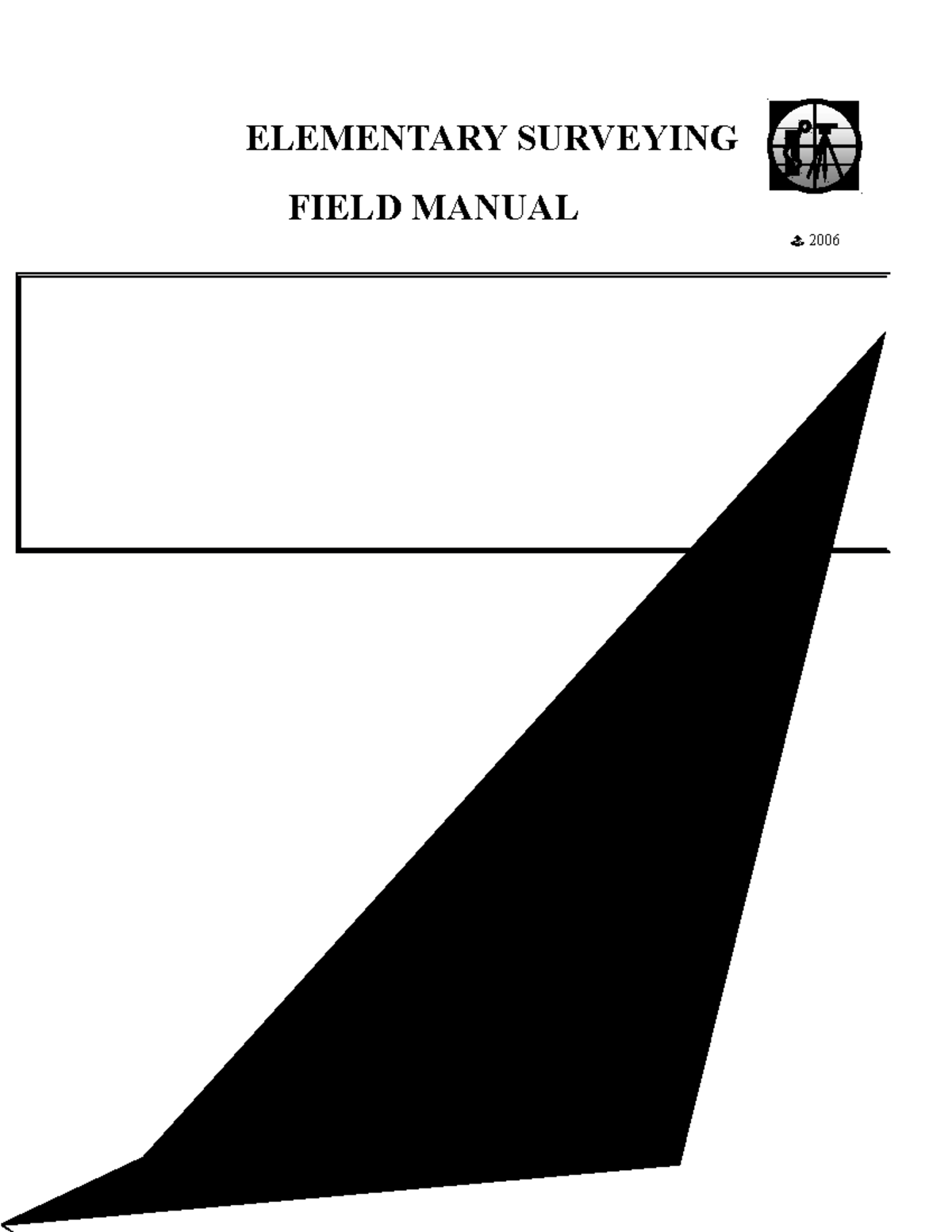 FW4 - ELEMENTARY SURVEYING FIELD MANUAL 2006 FIELD WORK NO. 4 ...