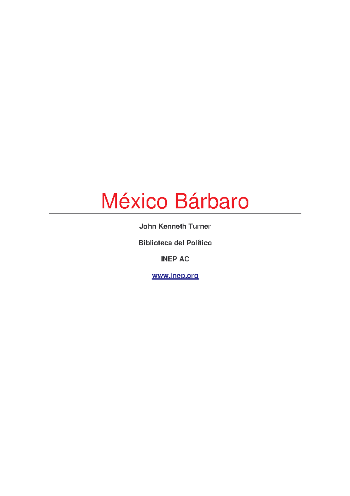 4. México Barbaro - bueno - México Bárbaro John Kenneth Turner ...