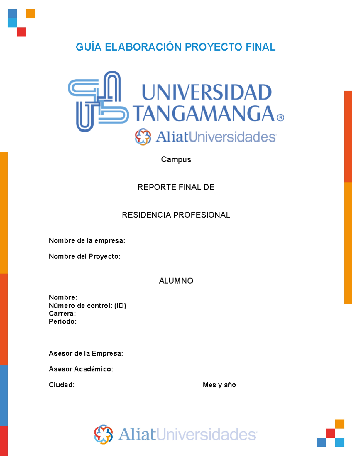 Aliat - Trabajo de finales - GUÍA ELABORACIÓN PROYECTO FINAL Campus REPORTE FINAL DE RESIDENCIA ...
