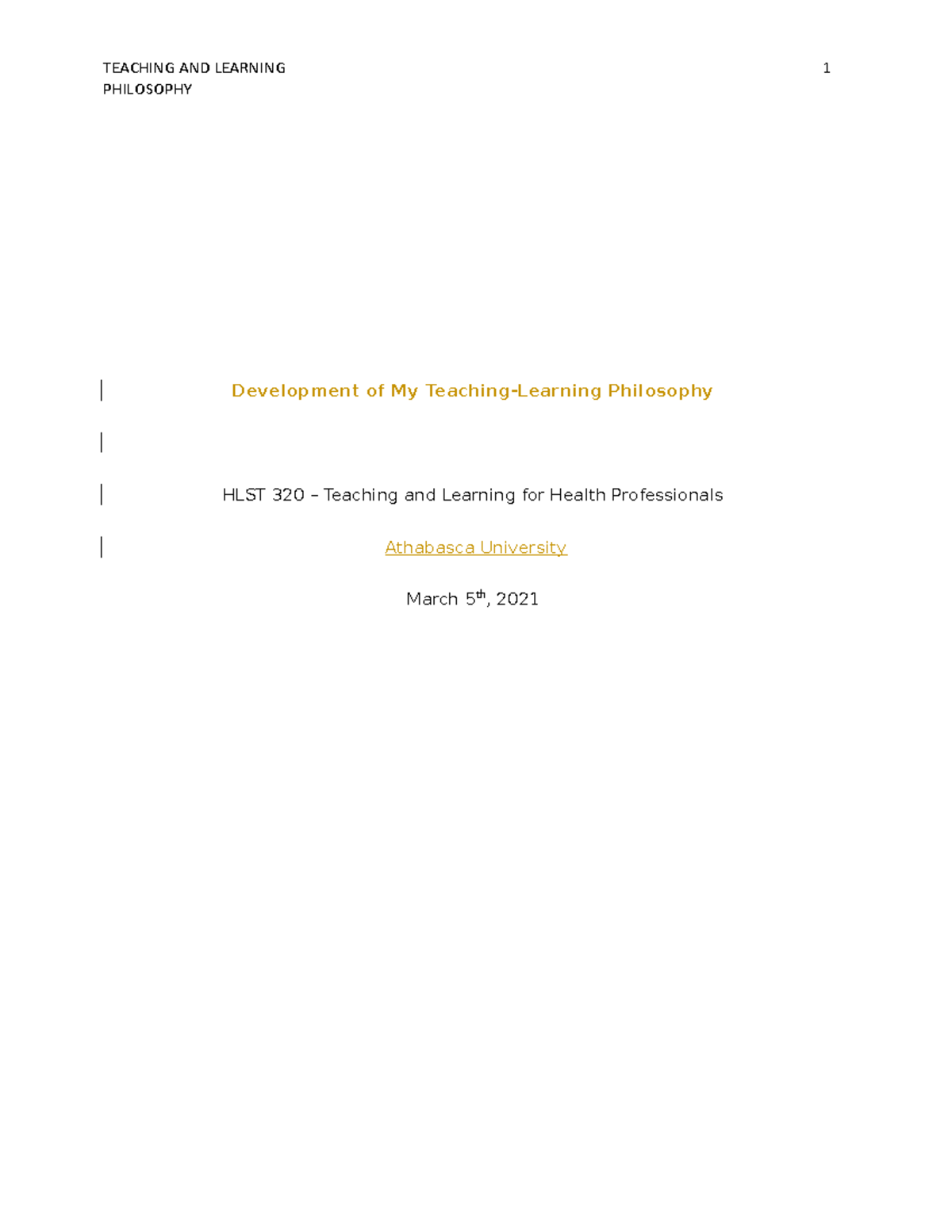 HLST 320 assignment 1 - graded - PHILOSOPHY Development of My Teaching-Learning Philosophy HLST ...