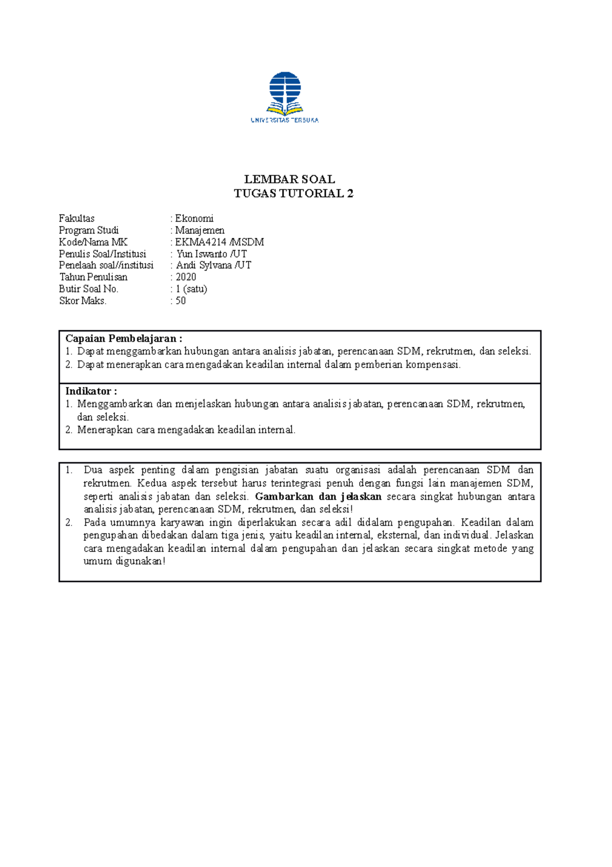 Tugas Tuton 2 2021 - LEMBAR SOAL TUGAS TUTORIAL 2 Fakultas : Ekonomi Program Studi : Manajemen ...
