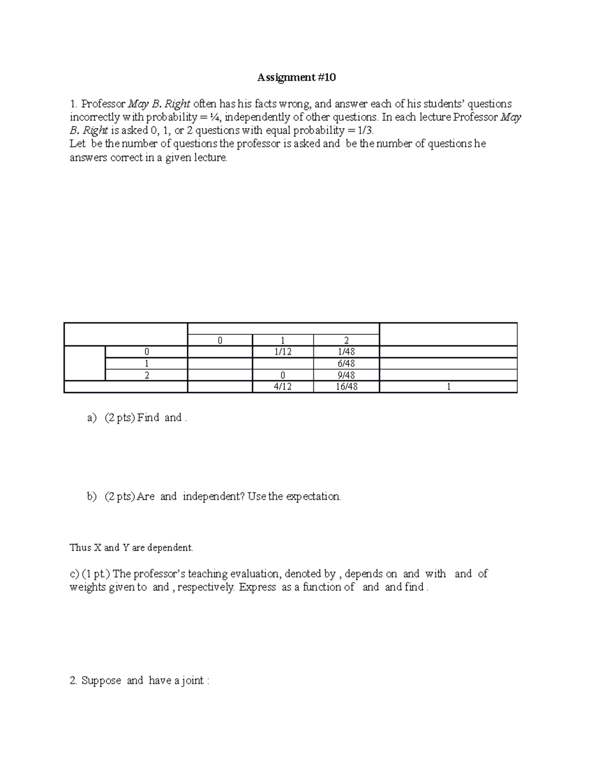 Assignment #10 - Assignment 1. Professor May B. Right often has his ...