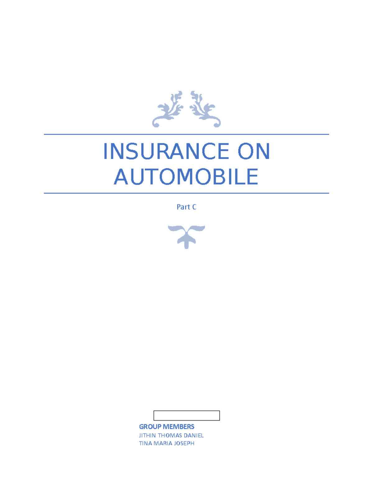 Part c Auto - Mandatory - INSURANCE ON AUTOMOBILE Part C GROUP MEMBERS ...