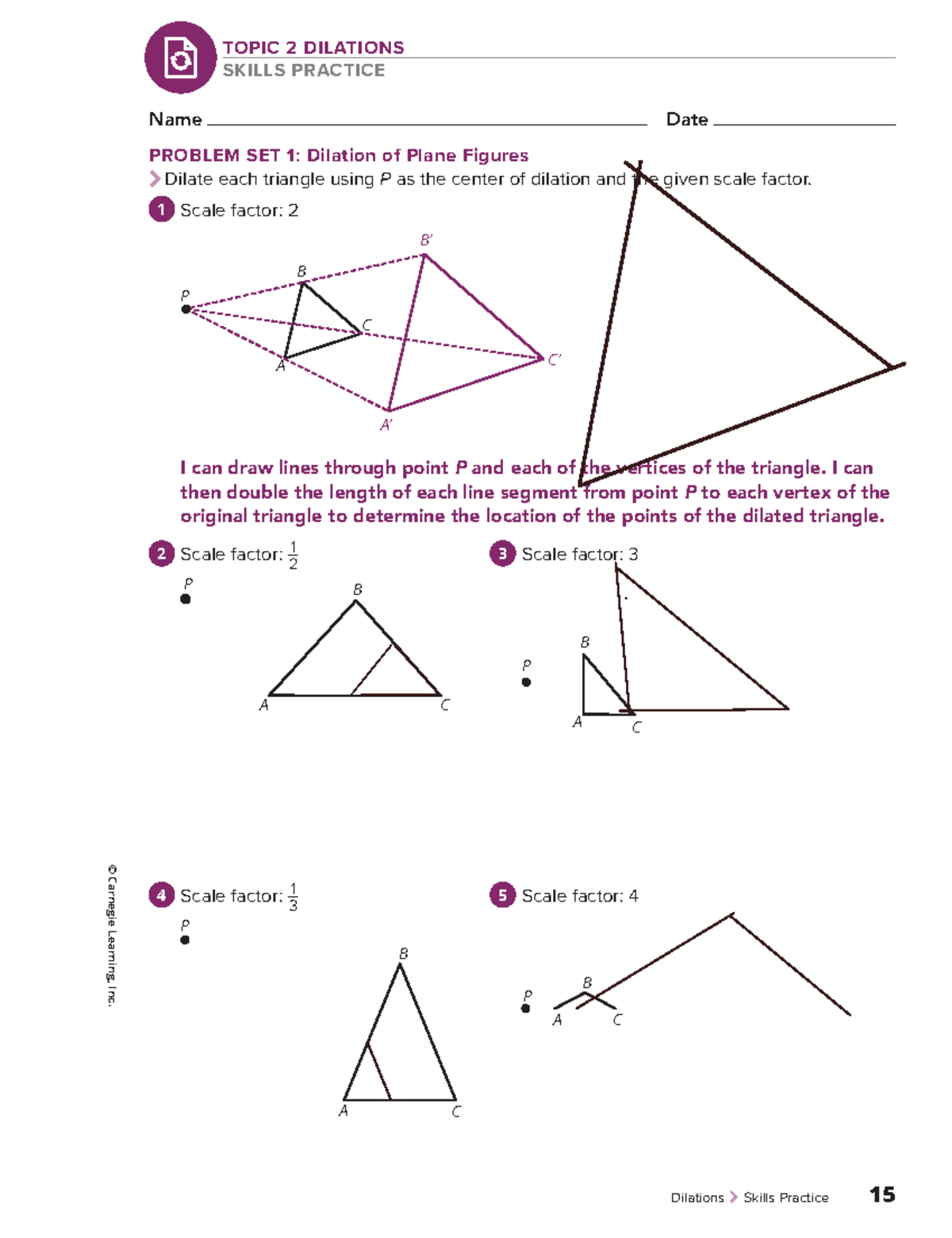 Skills Practice Dilations - Name Date © Carnegie Learning, Inc. SKILLS ...