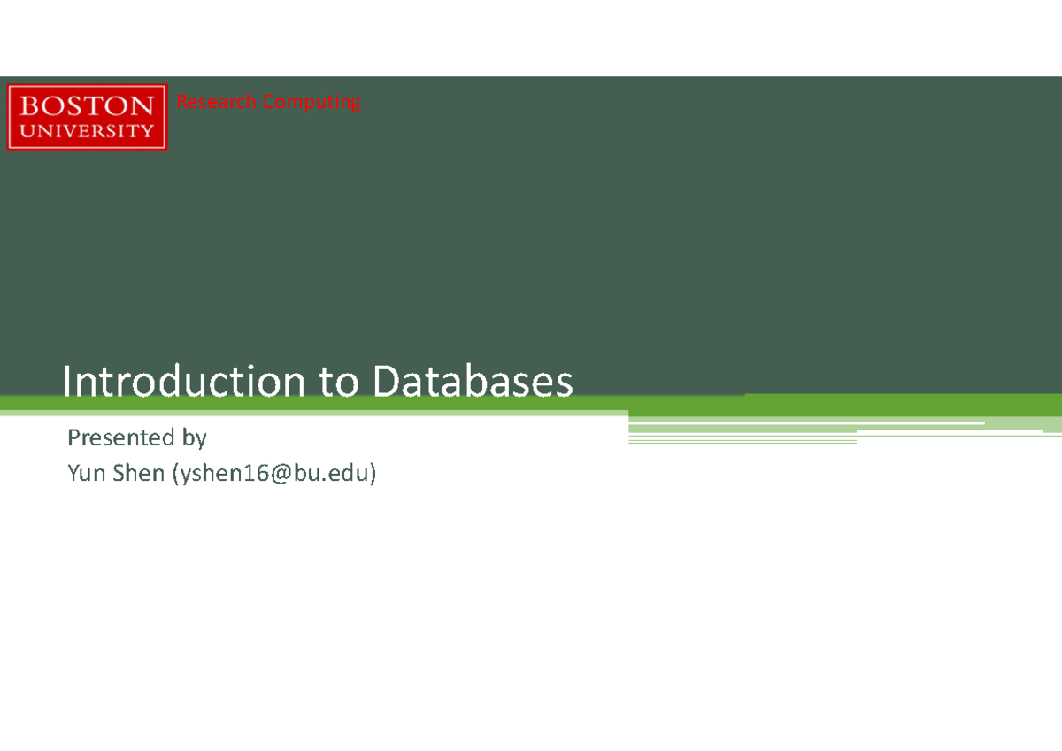 Intro to database - Introduction to Databases Presented by Yun Shen ...