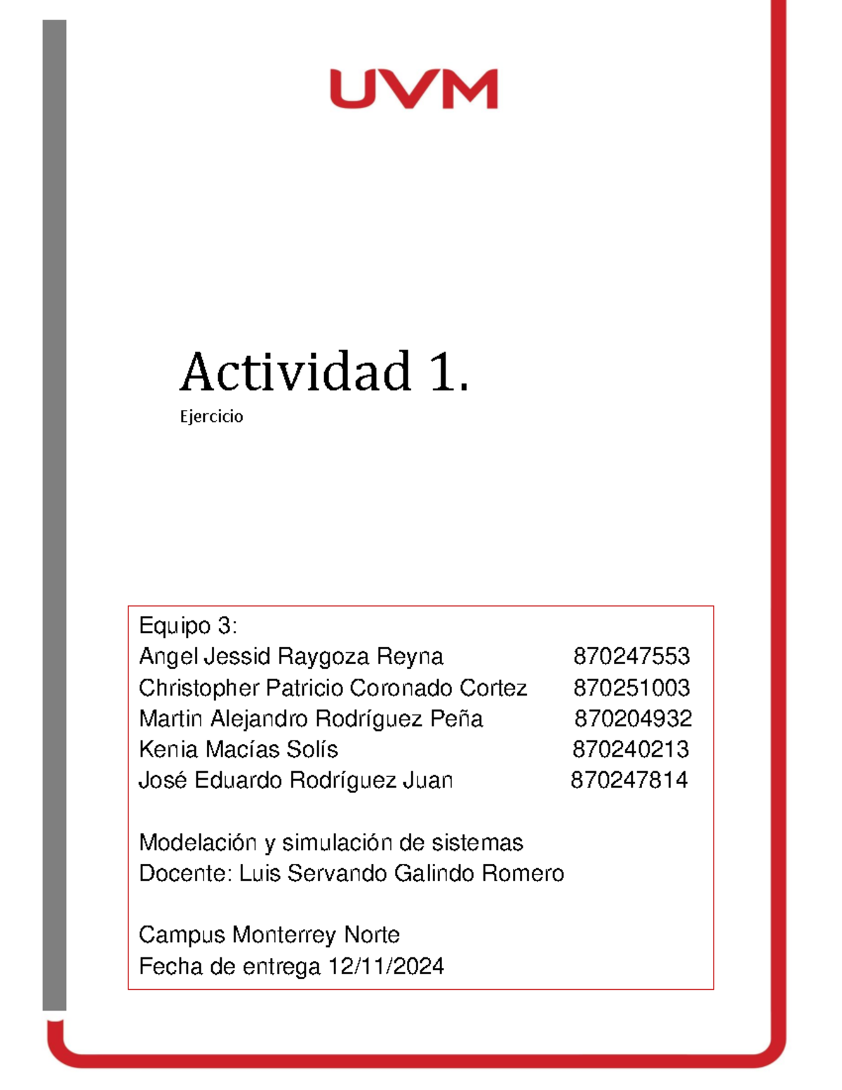 A1 EQ3 Ejercicio Simulaciones - Actividad 1. Ejercicio Equipo 3: Angel Jessid Raygoza Reyna ...