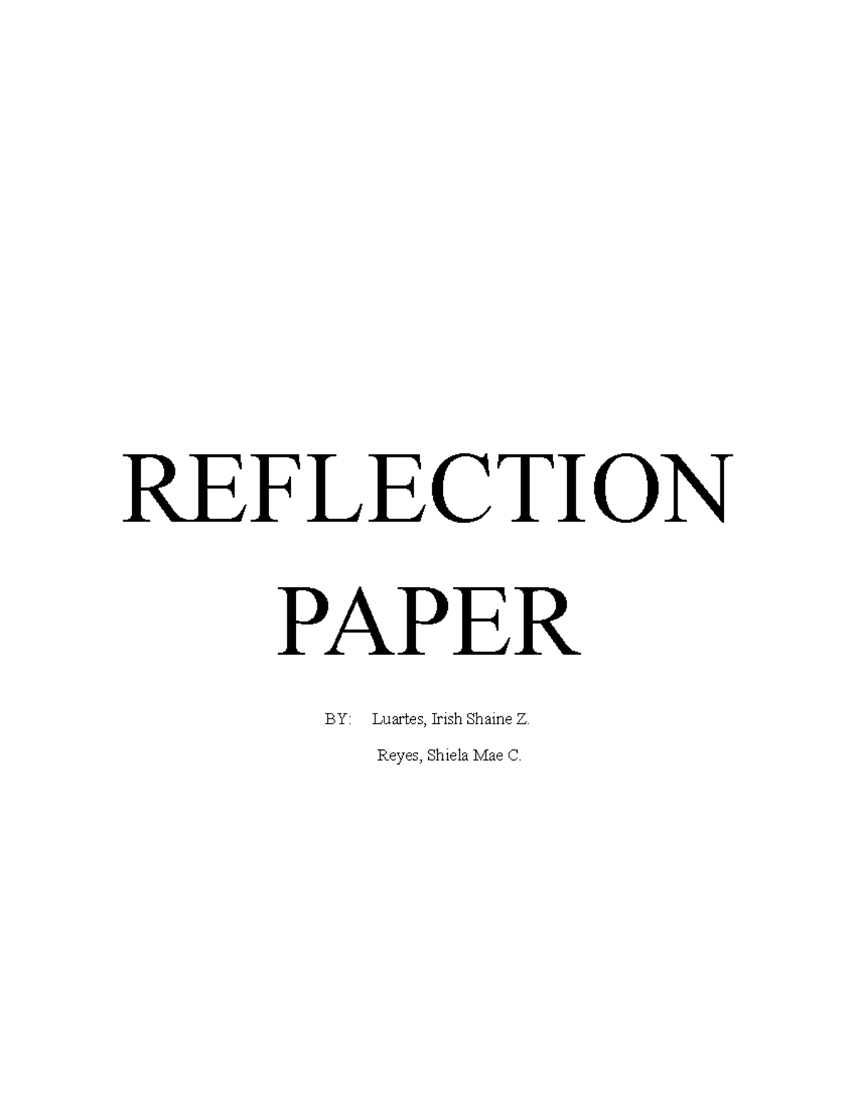Reflection-Paper - REFLECTION PAPER BY: Luartes, Irish Shaine Z. Reyes ...