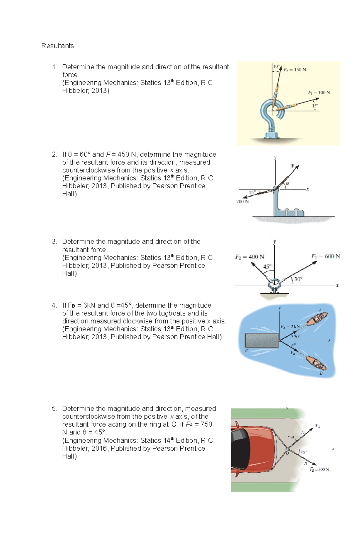 Statics - Resultants Determine the magnitude and direction of the ...