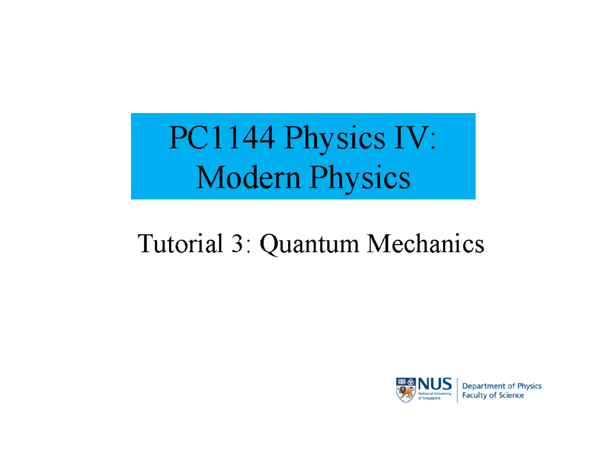 PC1144 Tutorial 3 solutions - Tutorial 3: Quantum Mechanics PC1144 ...