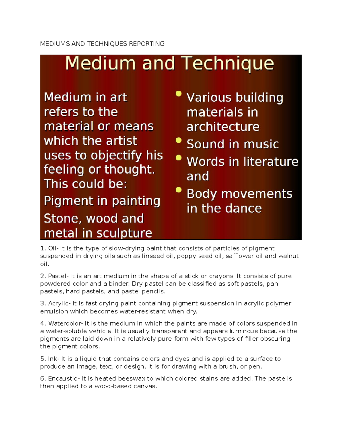 Mediums AND Techniques Reporting - MEDIUMS AND TECHNIQUES REPORTING Oil- It is the type of - Studocu