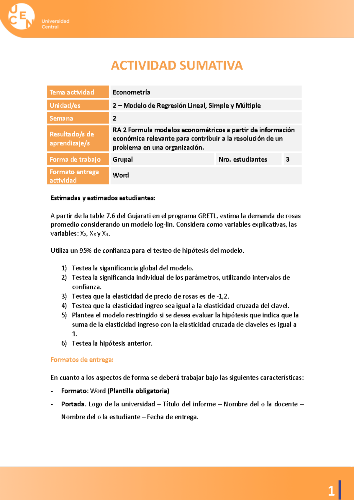Actividad sumativa semana 2 - 1 ACTIVIDAD SUMATIVA Tema ac'vidad Econometría Unidad/es 2 ...