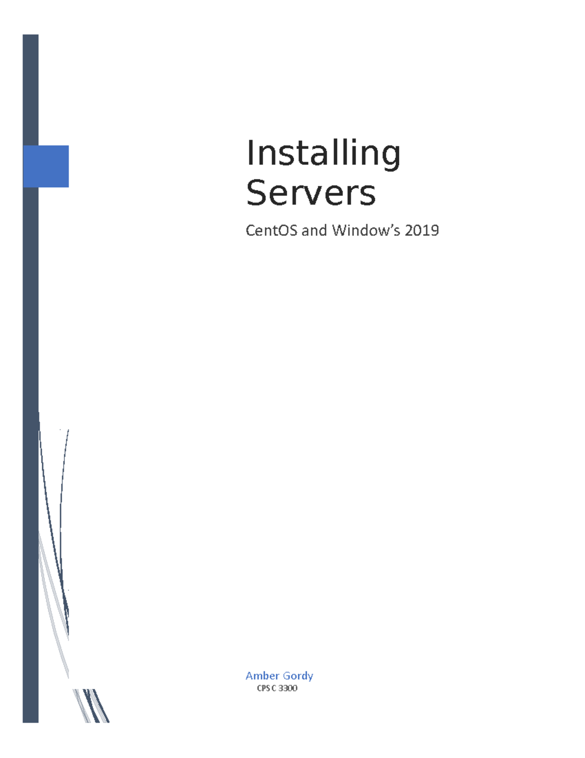 Servers - Lab report from creating virtual machines - 5/20/ Amber Gordy CPSC 3300 Installing ...
