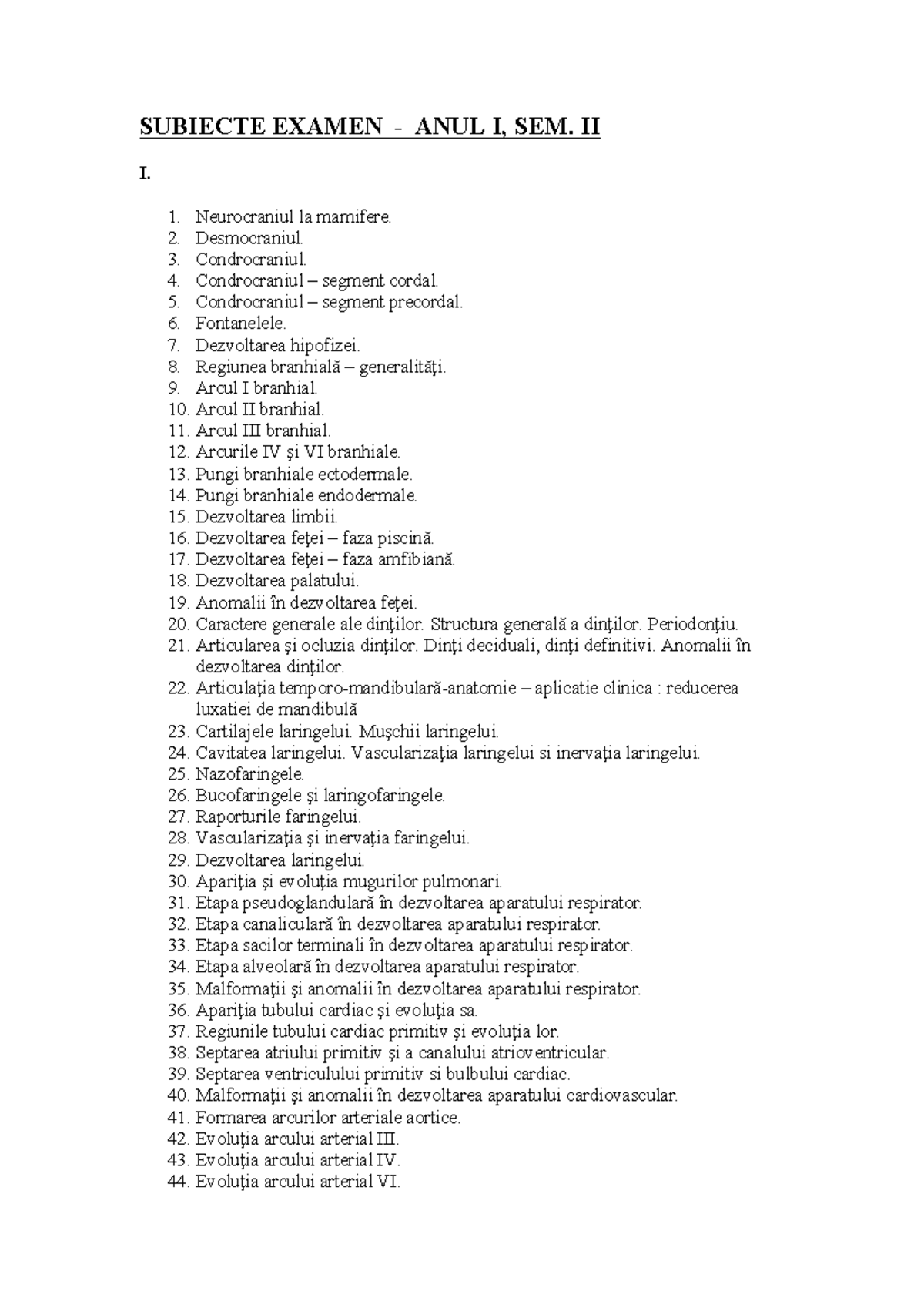 ROMA 1 S2 - Roma1s2 - SUBIECTE EXAMEN - ANUL I, SEM. II I. Neurocraniul ...