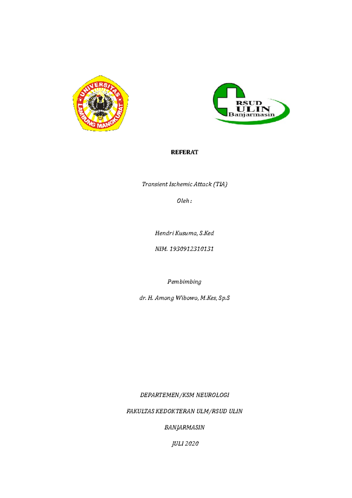 Referat TIA Neuro - REFERAT Transient Ischemic Attack (TIA) Oleh : Hendri Kusuma, S NIM. - Studocu