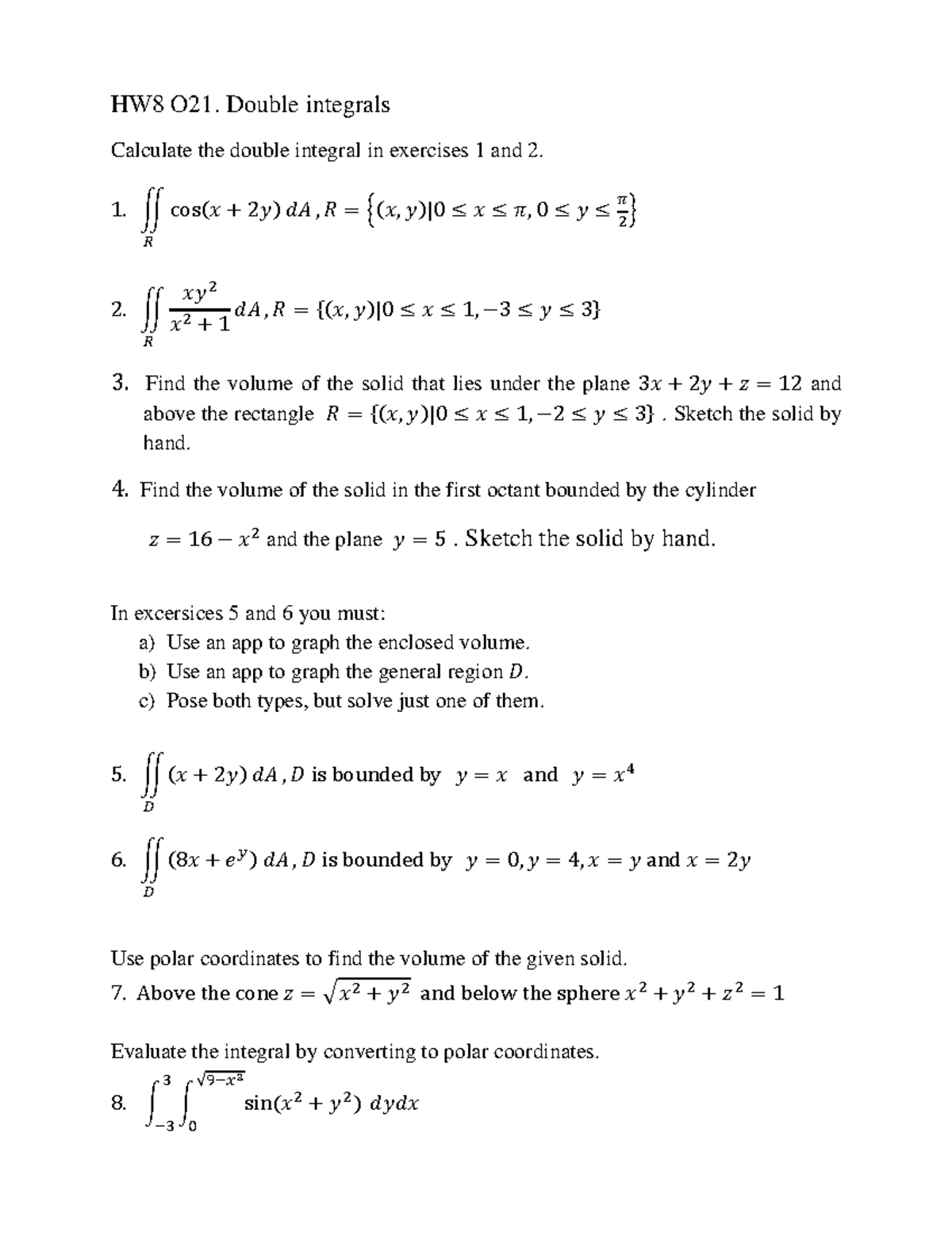 HW8 O21. Double integrals - HW8 O21. Double integrals Calculate the ...