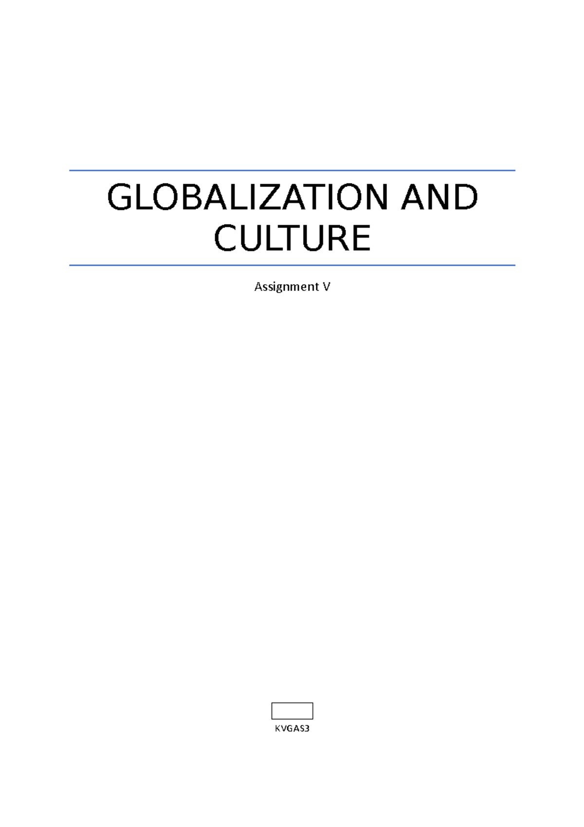 Seminare V assignment - GLOBALIZATION AND CULTURE Assignment V KVGAS3 ...