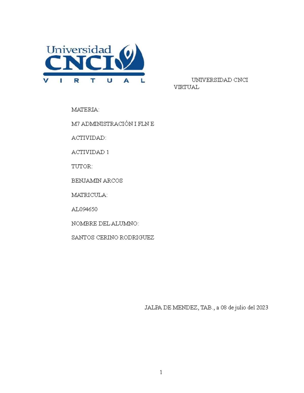 Actividad 1 - administracion - UNIVERSIDAD CNCI VIRTUAL MATERIA: M7 ADMINISTRACIÓN I FLN E - Studocu