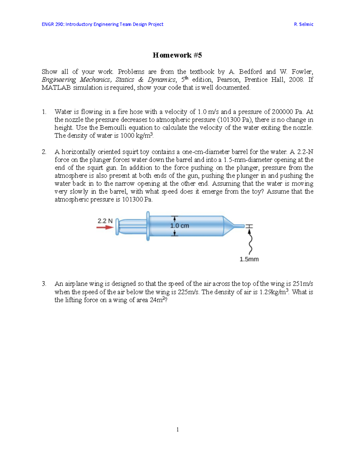 ENGR290 Homework 5 - fluid dynamics - ENGR 290: Introductory Engineering Team Design Project R ...