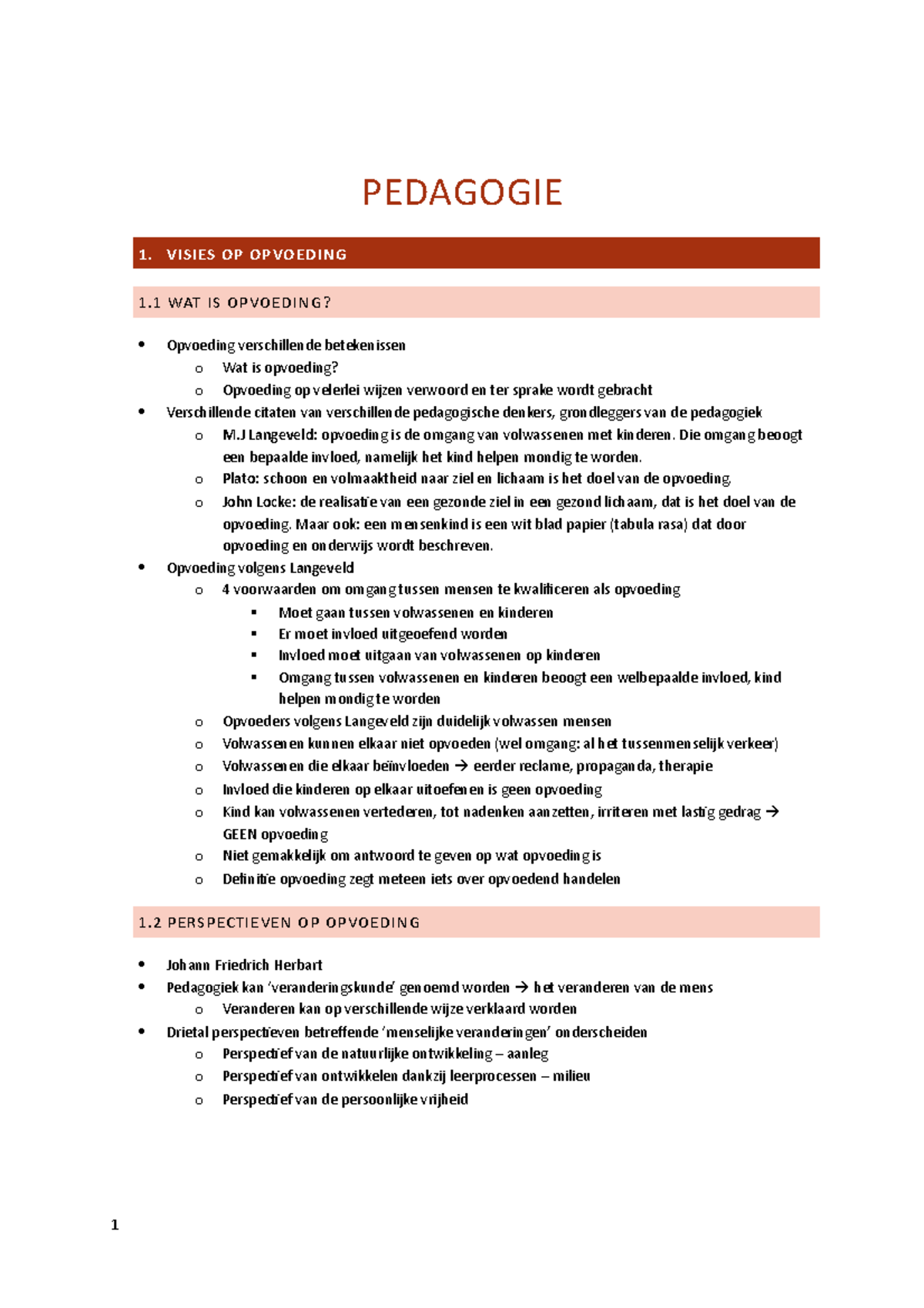 Sv pedagogie - PEDAGOGIE 1. VISIES OP OPVOEDING 1 WAT IS OPVOEDING? Opvoeding verschillende ...