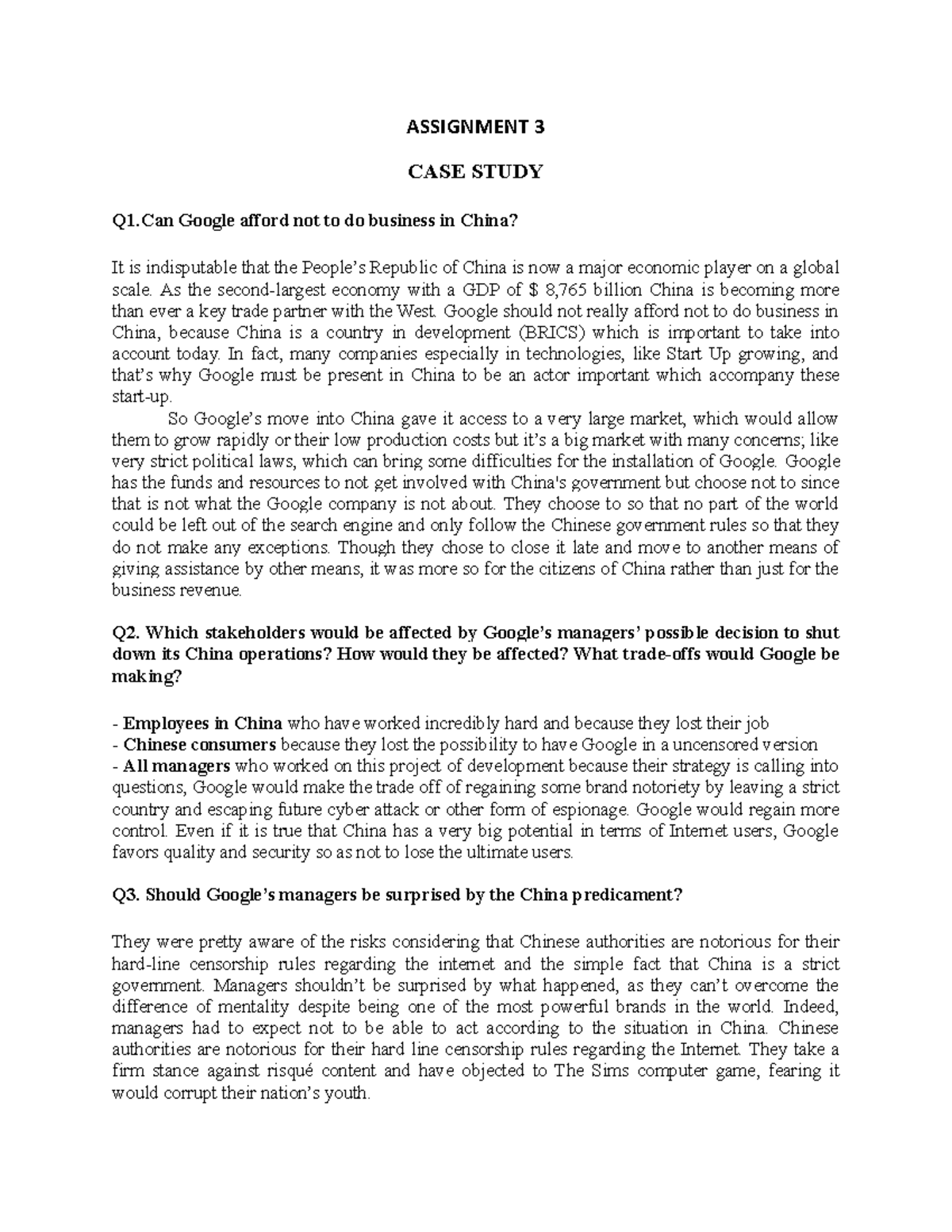 OB Case Study - ASSIGNMENT 3 CASE STUDY Q1 Google afford not to do business in China? It is ...