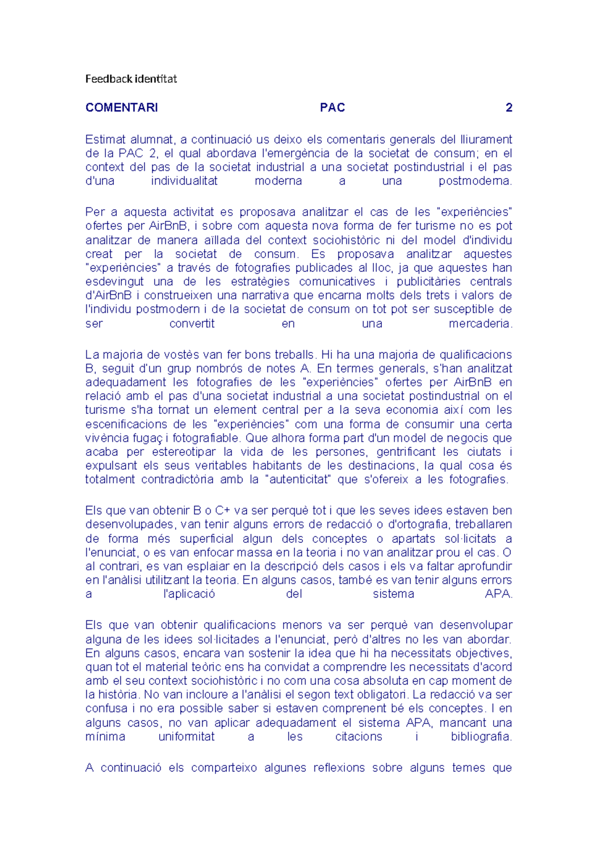Feedback identitat - tasques - Feedback identitat COMENTARI PAC 2 Estimat alumnat, a continuació ...