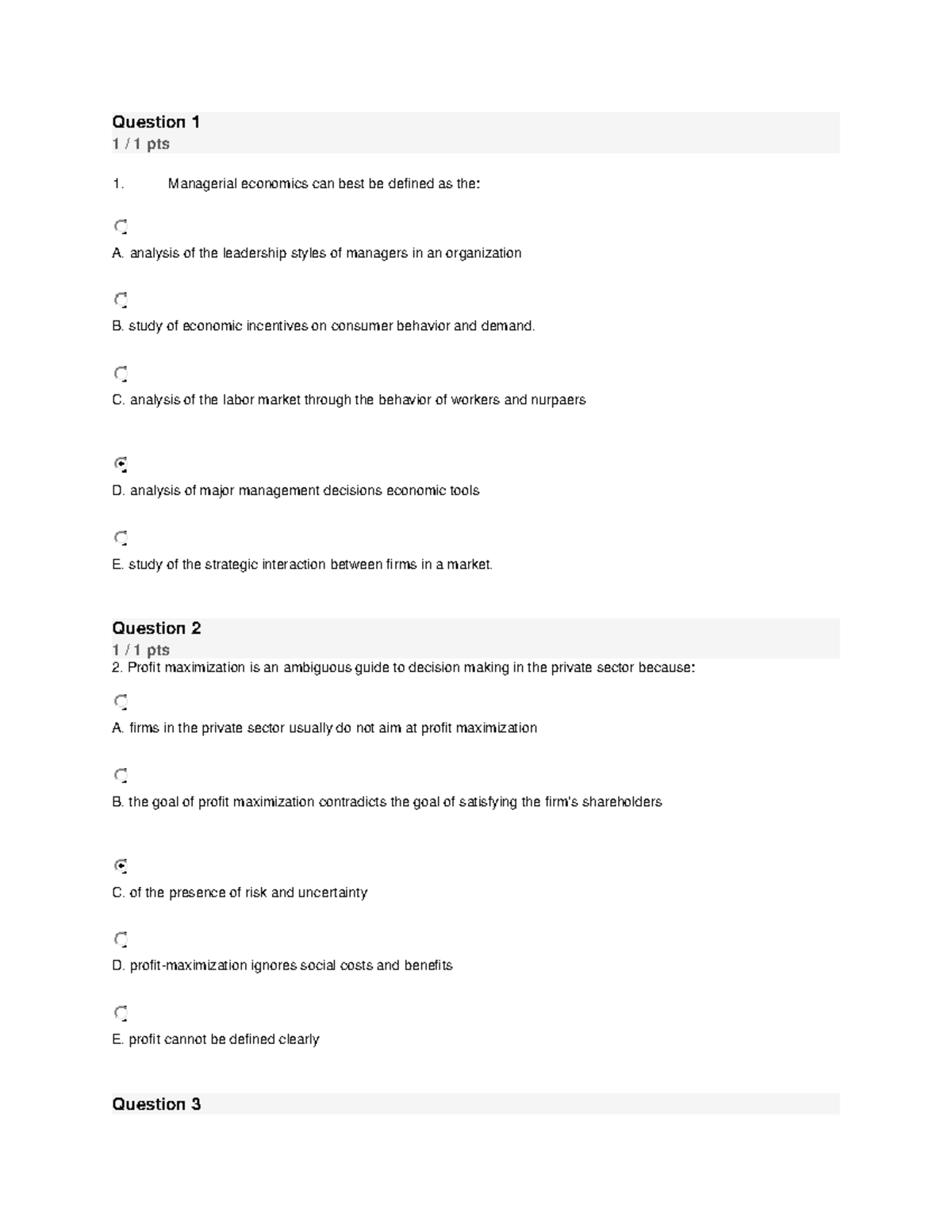 Q4 - managerial - Question 1 1 / 1 pts Managerial economics can best be ...