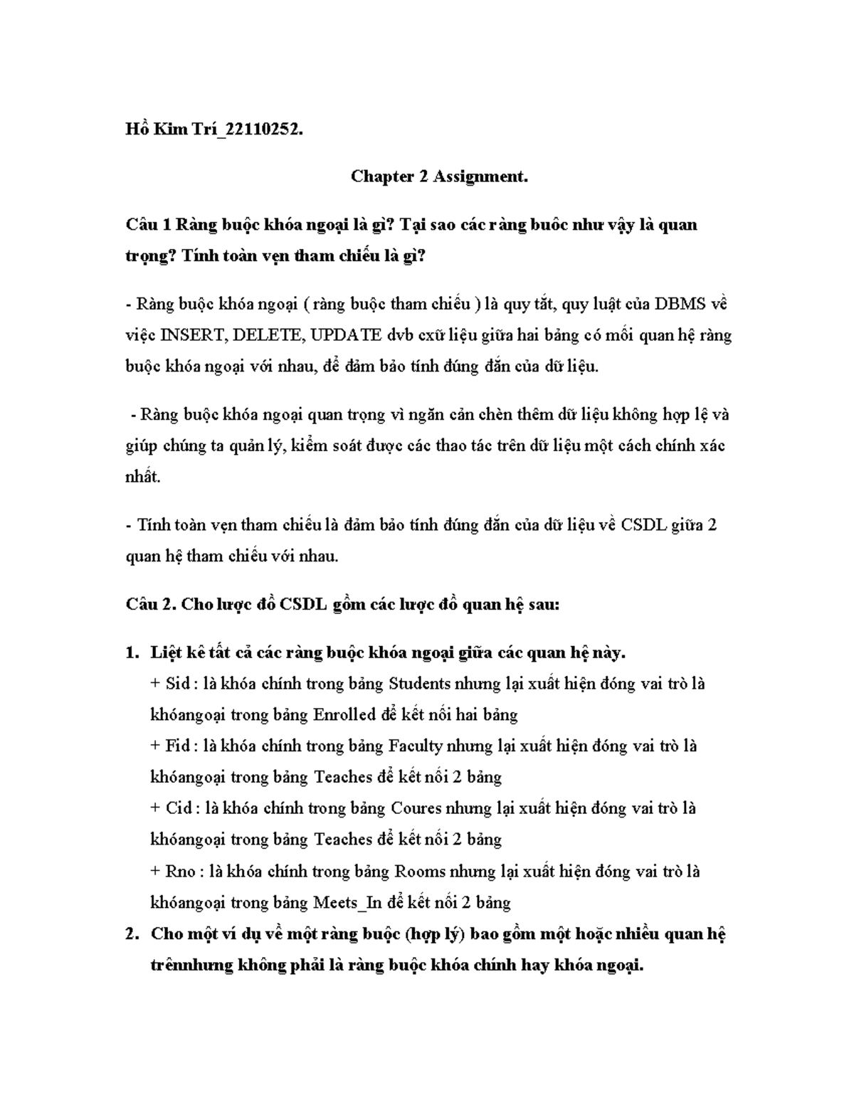 Chapter 2 Assignment - Hồ Kim Trí_22110252. Chapter 2 Assignment. Câu 1 Ràng buộc khóa ngoại là ...