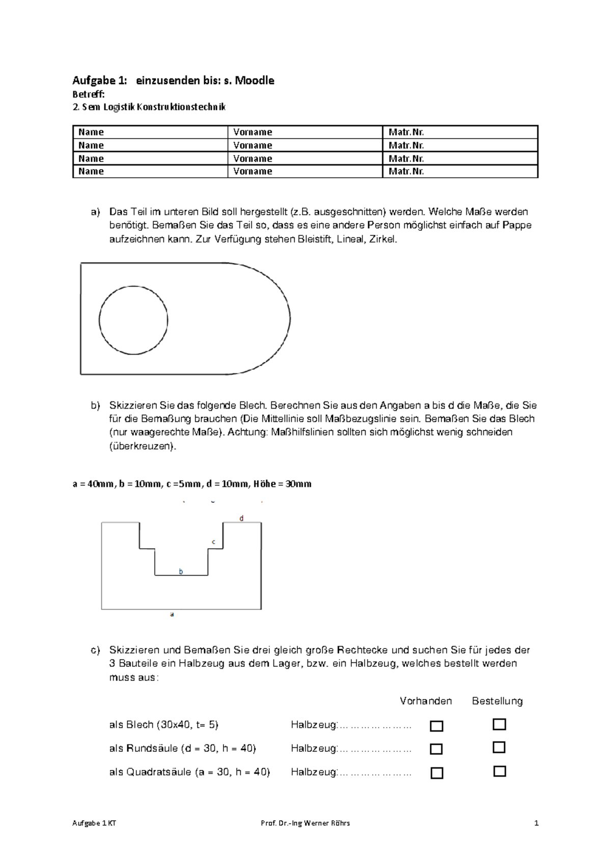 Aufgabe 1 KT-1 - Aufgabe 1 KT Prof. Dr.-Ing Werner Röhrs 1 Aufgabe 1 : einzusenden bis: s ...