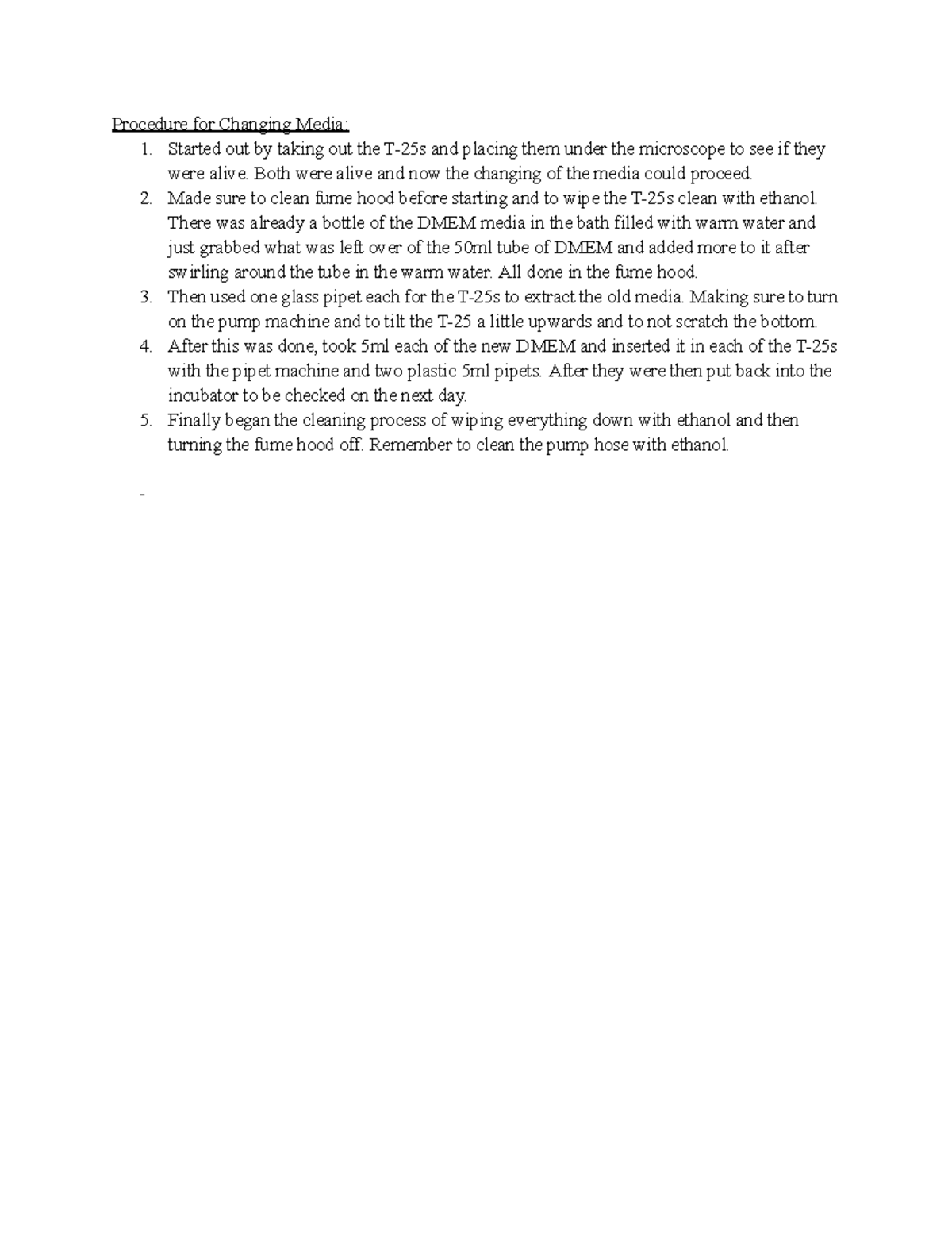 Procedure for Changing Media - Started out by taking out the T-25s and ...